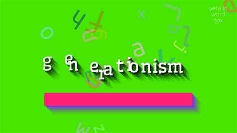 How To Say Generationism High Quality Voices Youtube