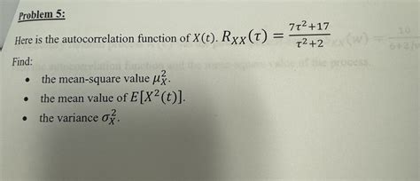 Solved Problem 5 Here Is The Autocorrelation Function Of