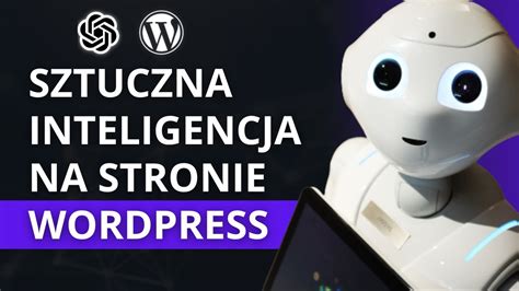 Chat Gpt Wordpress Woocommerce Openai Sztuczna Inteligencja Na Stronie Internetowej Wordpress Ai