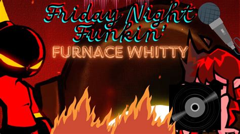 This May Be My New Favorite Fnf Mod Friday Night Funkin Vs Furnace