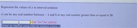 Solved Represent The Values Of X In Interval Notation X Chegg Com