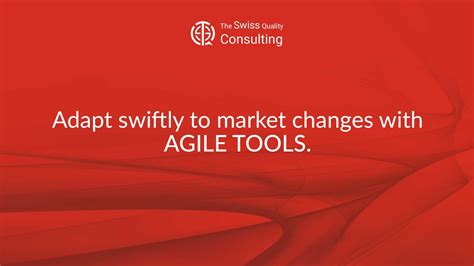 Agile Tools Adapt Swiftly To Market Changes With Agile Tools The Swiss Quality Consulting