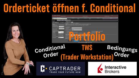Tws Orderticket öffnen Für Conditional Order Einfach Und Kurz