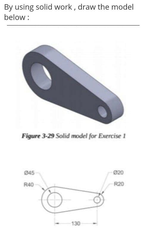 Solved By Using Solid Work Draw The Model Below Figure Chegg