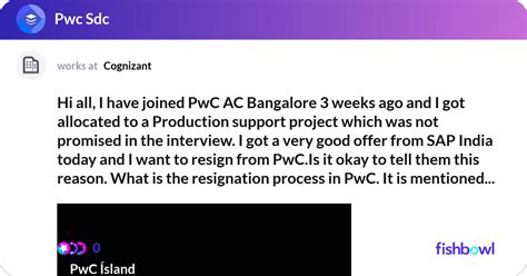 Hi All I Have Joined PwC AC Bangalore Weeks Ago Fishbowl