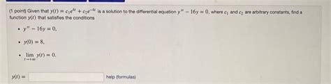 solved 1 point given that y t c1e4t c2e−4t is a solution