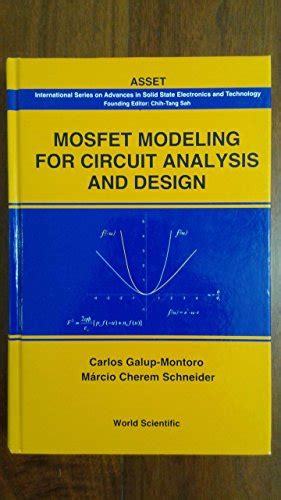 Mosfet Modeling For Circuit Analysis And Design International Series On Advances In Solid State