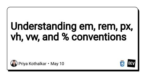 Understanding Em Rem Px Vh Vw And Conventions Rdevto