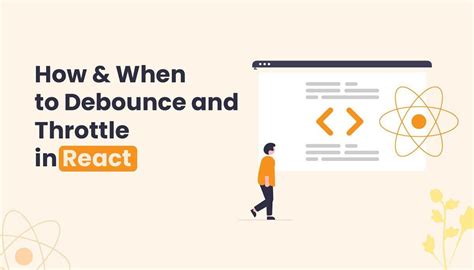 How And When To Debounce And Throttle In React Rreact