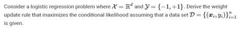 Solved Consider A Logistic Regression Problem Where X Rd Chegg
