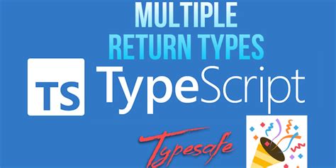 typesafe multiple return types based on parameter value with typescript