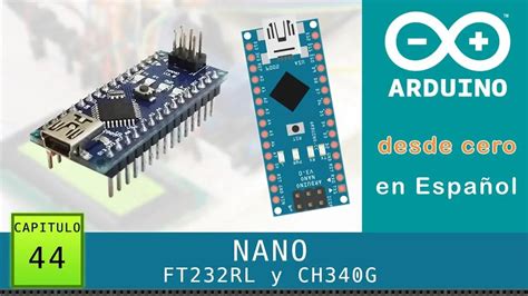 Arduino Desde Cero En Español Capítulo 44 Nano Modelos Ft232rl Y Ch340g Con Enlaces A Drivers