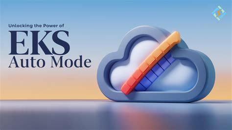 Eks Auto Mode Everything You Need To Know