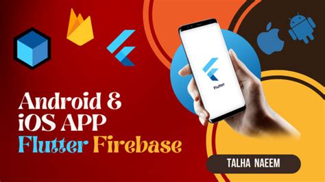 Build Mobile And Ios Apps Using Flutter Firebase By Talhanaeem347 Fiverr