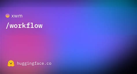 Xwmworkflow · Datasets At Hugging Face
