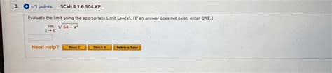Solved Skipped Part Tutorial Exercise Find The Limit If It