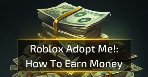 Roblox Adopt Me How To Earn Money