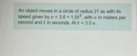 Solved An Object Moves In A Circle Of Radius 21 M With Its