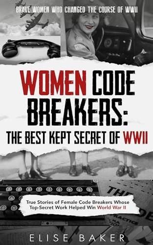 Women Code Breakers The Best Kept Secret Of Wwii True Stories Of