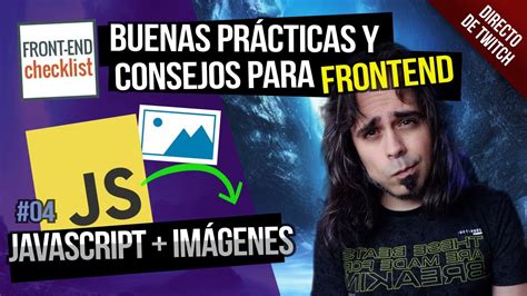 Consejos Y Buenas PrÁcticas Para Frontend Javascript ImÁgenes Youtube