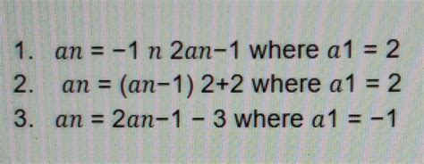 Use The Given Recursive Formula To Find The Next Five Terms Of The