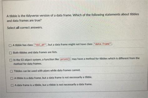 Solved A Tibble Is The Tidyverse Version Of A Data Frame Chegg