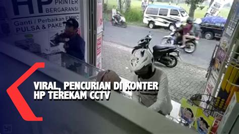Viral Pencurian Di Konter HP Terekam CCTV