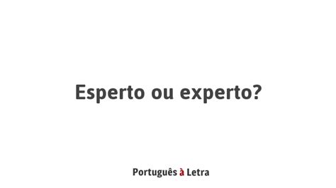 Esperto ou experto? | Português à Letra