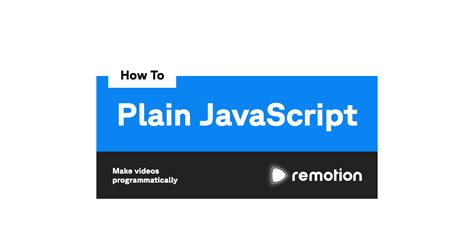 Plain Javascript Remotion Make Videos Programmatically