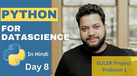 Python Euler Project Problem 1 Datascience And Ai In Hindi Day 8 Techgyan Youtube