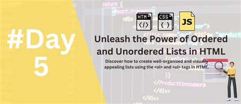 Day 5 Unleash The Power Of Ordered And Unordered Lists In Html