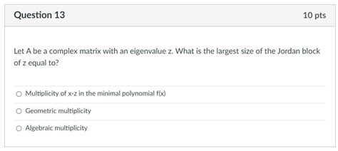 Solved Let A Be A Complex Matrix With An Eigenvalue Z What Chegg