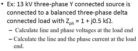 Ex 13 Kv Three Phase Y Connected Source Is Connected To A Balanced Three Phase Delta Connected