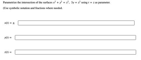 solved parametrize the intersection of the surfaces x² y2