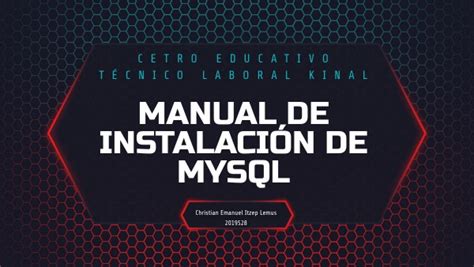 Manual de instalación de MySQL Genially Manual de instalación de MySQL Genially