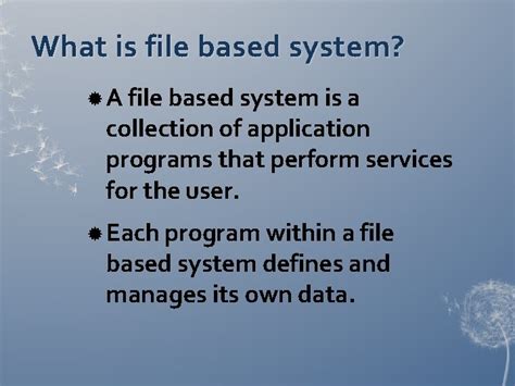 File Based System Outline Introduction System About File