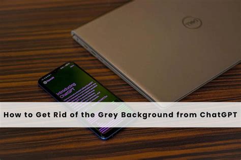 How To Get Rid Of The Grey Background From ChatGPT