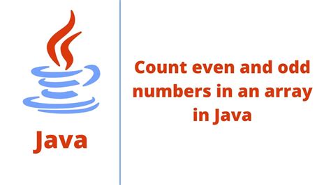 Count Even And Odd Numbers In An Array In Java Youtube