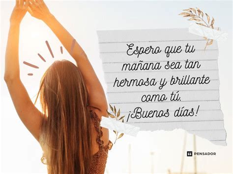 Los Mejores Mensajes De Buenos Días Para Que Cada Mañana Sea Especial 🌞