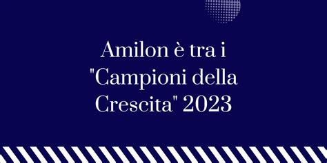 Amilon è Tra I Campioni Della Crescita 2023