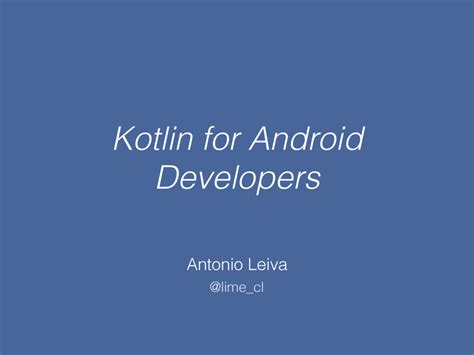 Kotlin For Android Developers Speaker Deck