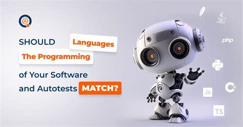 test automation 101 should the programming languages of your software