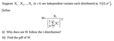 Solved Suppose X X Dots Xn N Are Independent Variates Chegg Com