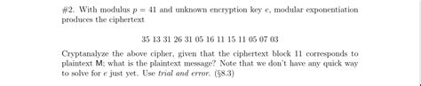 2 ﻿with Modulus P41 ﻿and Unknown Encryption Key E