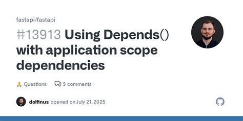 Using Depends With Application Scope Dependencies · Fastapi Fastapi · Discussion 13913 · Github