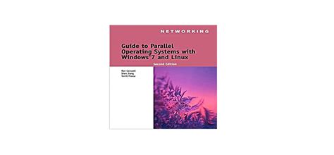 Guide To Parallel Operating Systems With Windows 7 And Linux