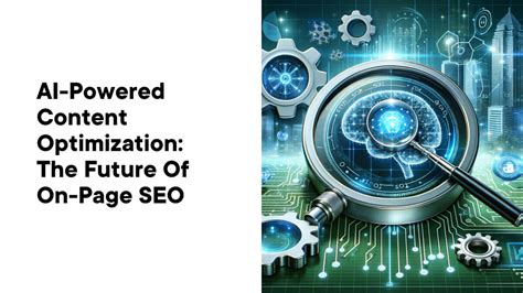 AI-Powered Content Optimization: The Future of On-Page SEO