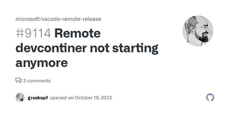 Remote Devcontiner Not Starting Anymore · Issue 9114 · Microsoft