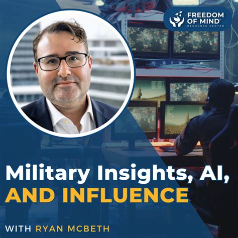 Discussing Military Insights Ai And Influence With Ryan Mcbeth