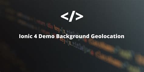 GitHub Alxsmora1 Ionic4 Example Background Geolocation Ejemplo De Uso Del Plugin Background